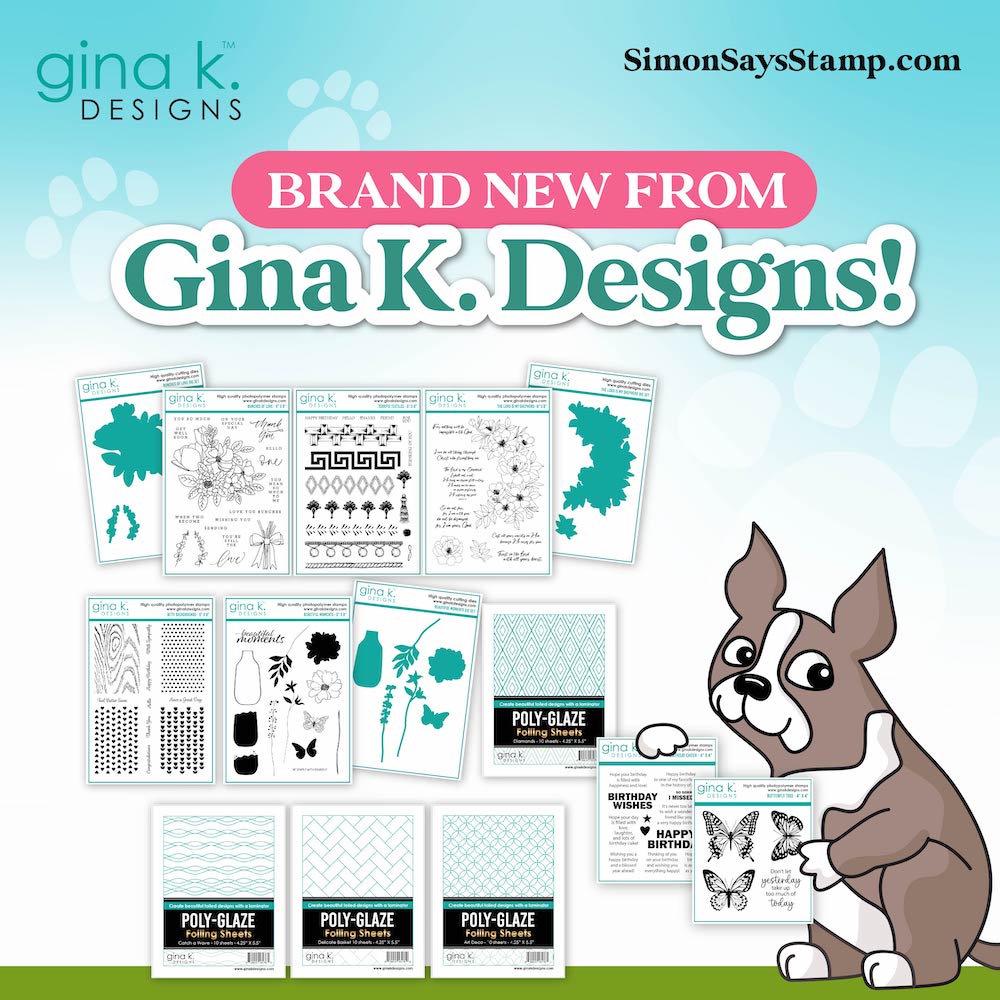 NEW Gina K Designs! Shipping NOW!