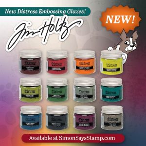 NEW Embossing Glazes from Tim Holtz: Shipping NOW!