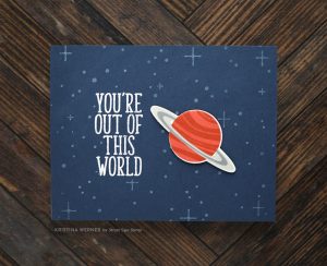 You’re Out of This World! Four fun outer space cards with Kristina Werner