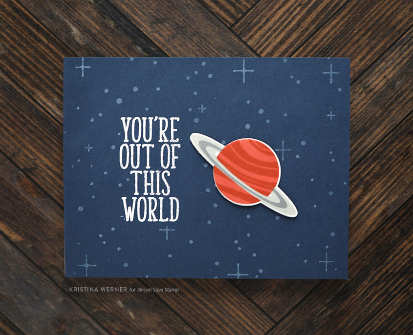 You’re Out of This World! Four fun outer space cards with Kristina Werner
