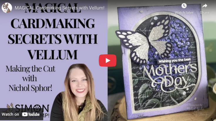 MAGICAL Cardmaking Secrets with Vellum: Making the Cut